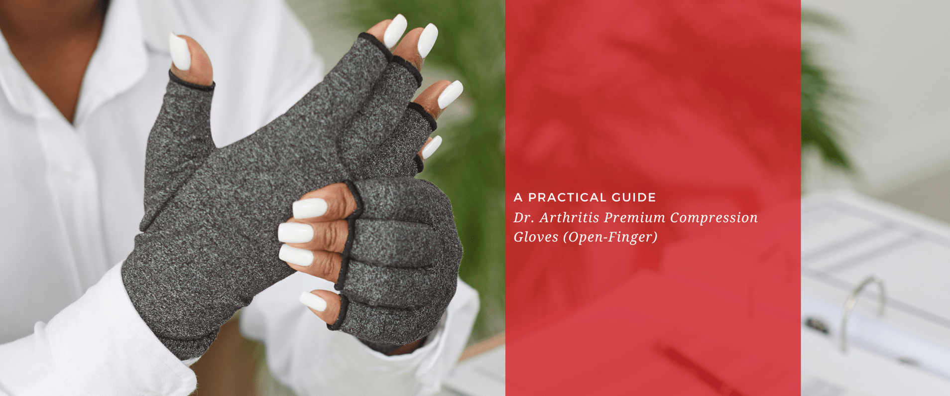 A Practical Guide to Premium Compression Gloves (Open-Finger) - Dr ...
